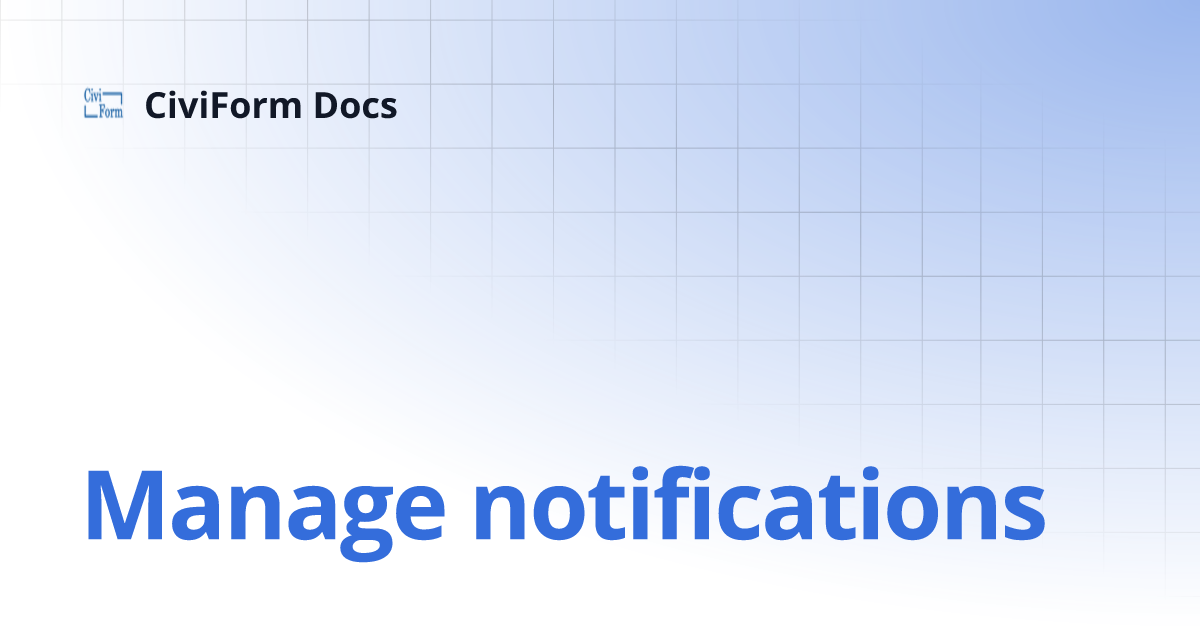 Manage notifications | CiviForm Docs