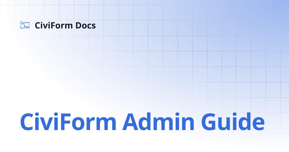 CiviForm Admin Guide | CiviForm Docs
