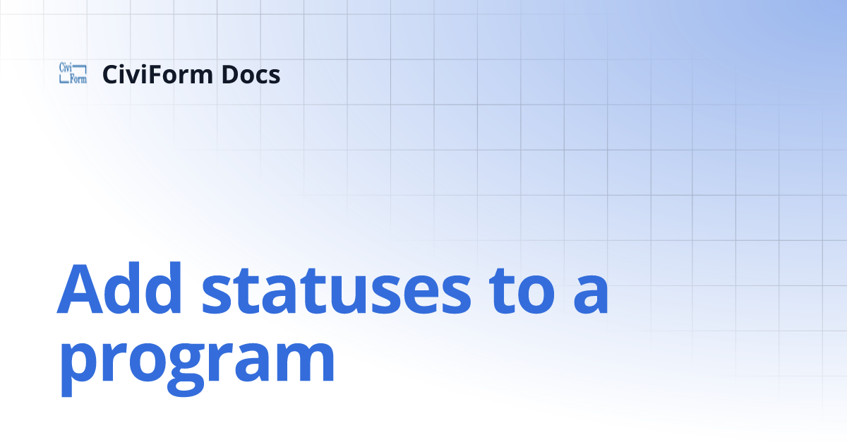Add statuses to a program | CiviForm Docs