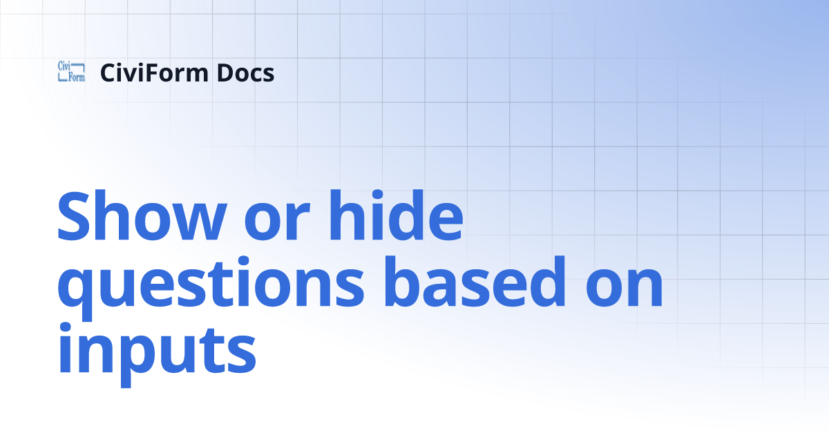 Show or hide questions based on inputs | CiviForm Docs