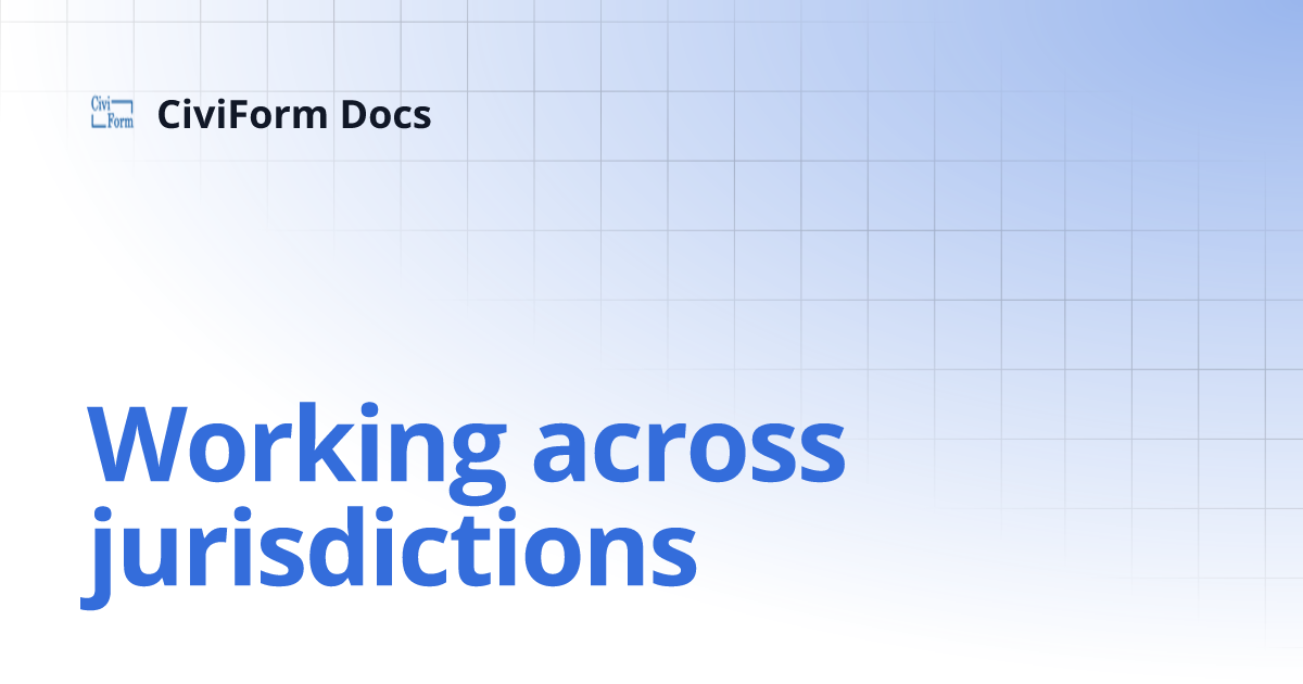 Working across jurisdictions | CiviForm Docs