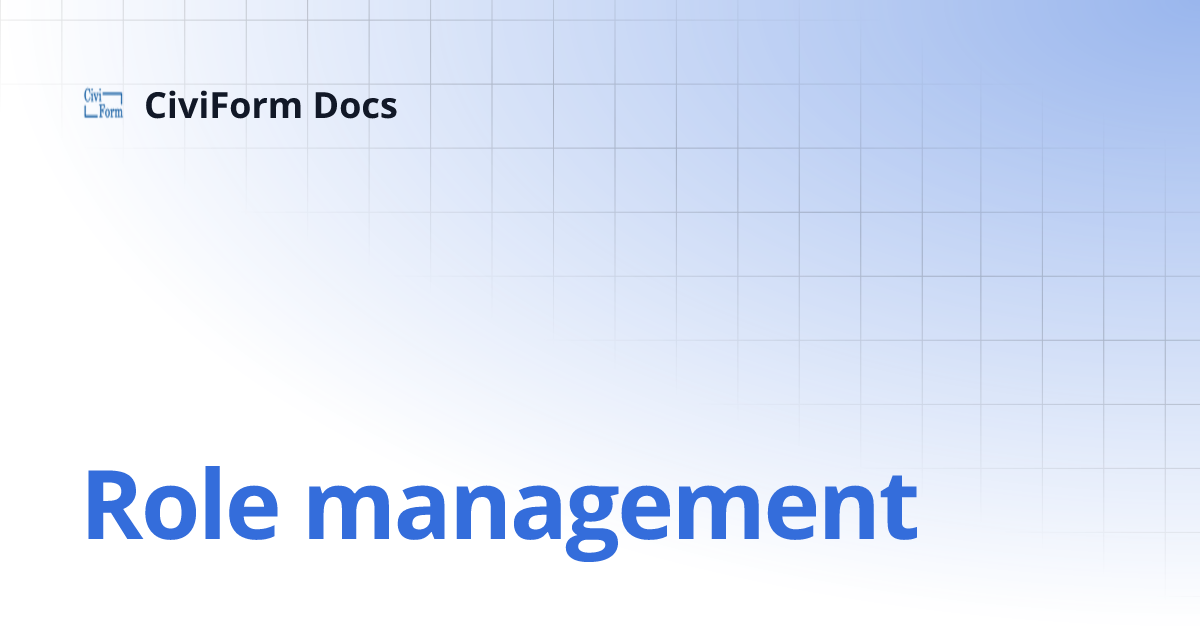 Role management | CiviForm Docs