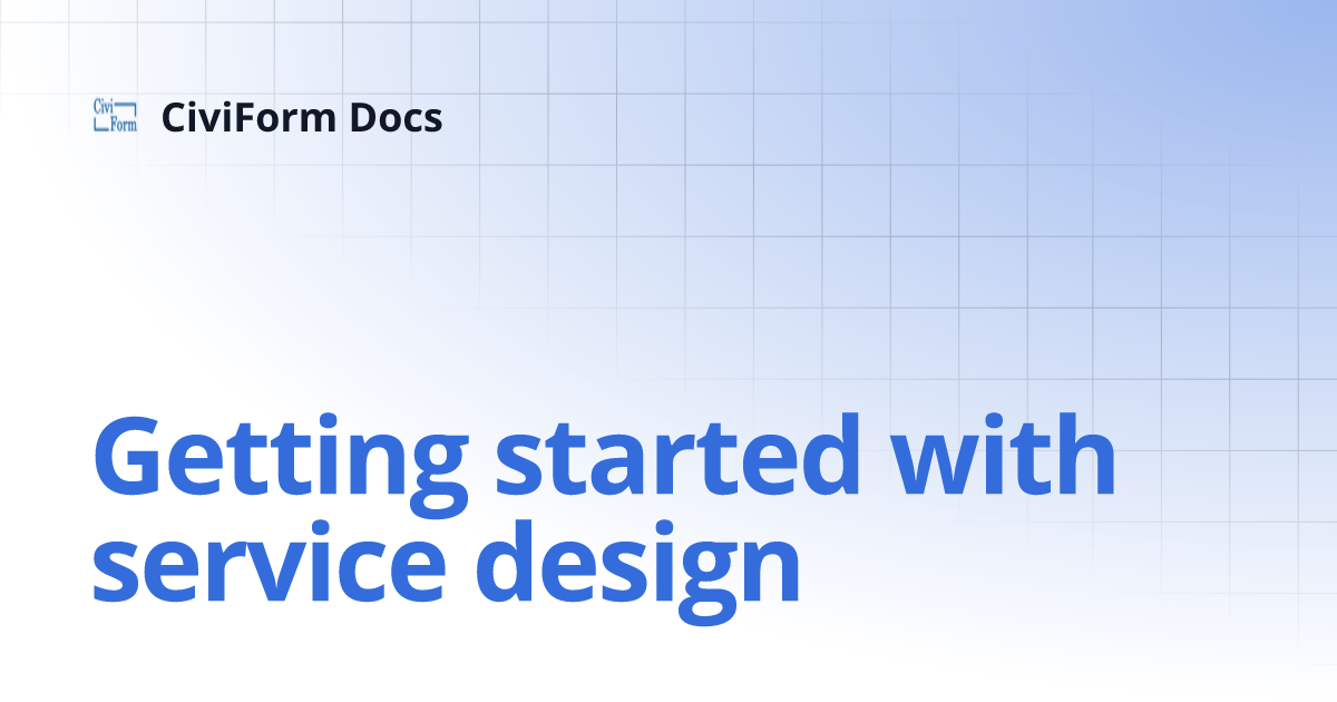 Getting started with service design | CiviForm Docs