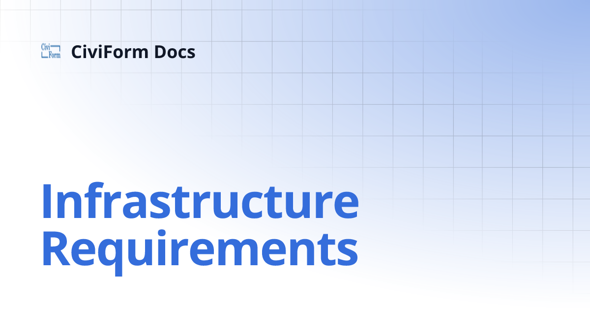 Infrastructure Requirements | CiviForm Docs