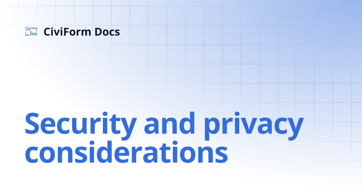 Security and privacy considerations | CiviForm Docs