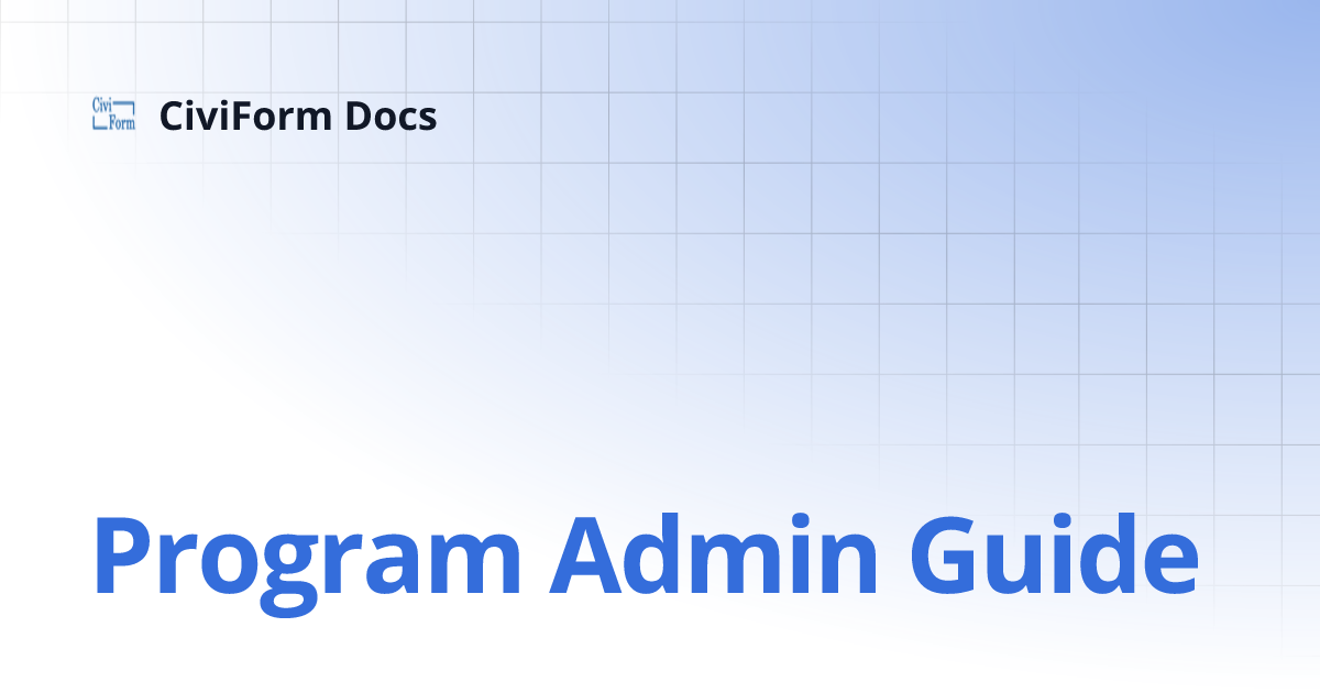 Program Admin Guide | CiviForm Docs